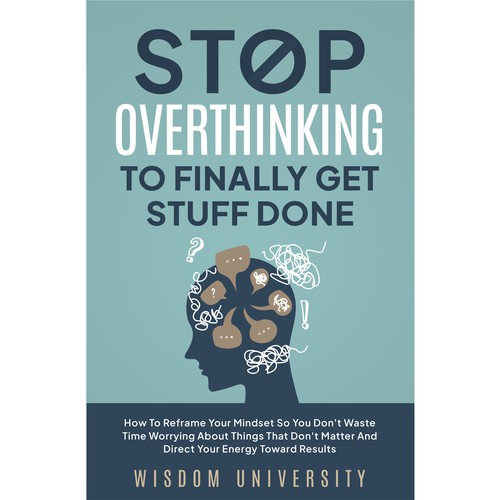 Designs | Design A Clever And Catchy "Stop Overthinking To Finally Get ...