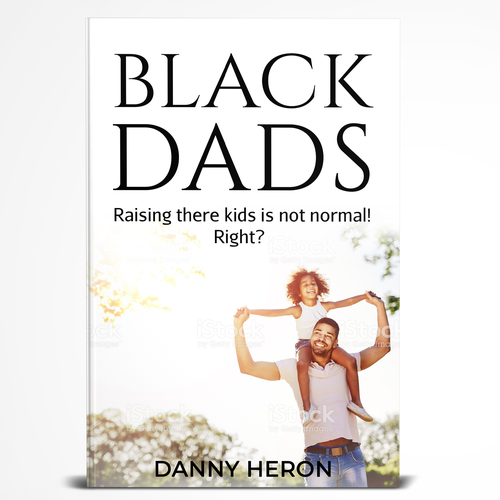 Designs | Book Cover that tells the story of a positive black father ...
