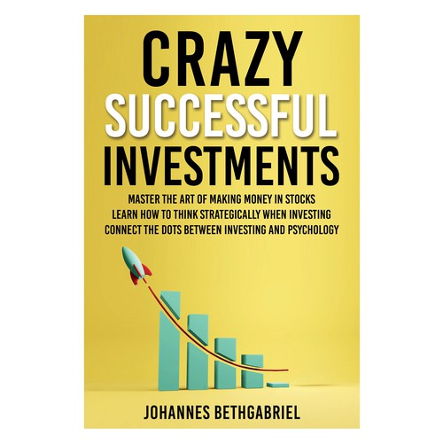 Designs | Powerful Book Cover for an Investing book that helps to Build ...