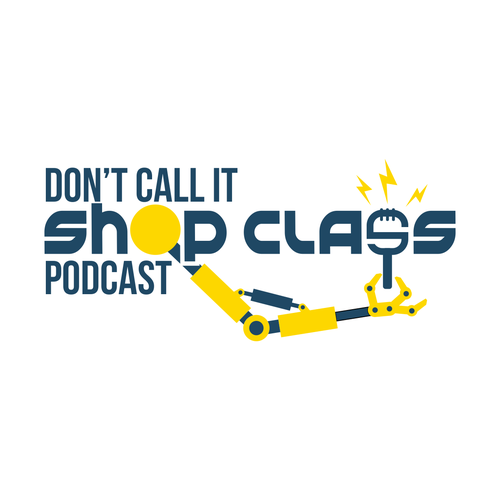 Bring back shop class! Don't Call It Shop Class Podcast! | Logo design ...