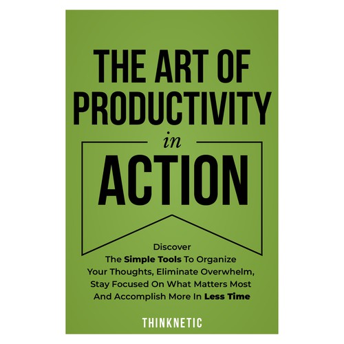 Designs | Design A Clever And Catchy "The Art of Productivity in Action ...