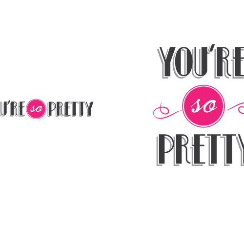 You're So Pretty Logo | Logo design contest