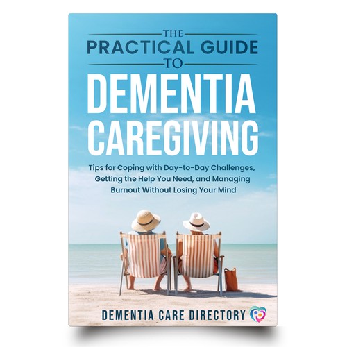 Designs | Dementia Caregiver Guide | Book cover contest