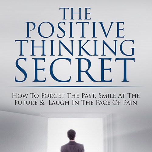Designs | Design a Book Cover for "The Positive Thinking Secret" | Book ...