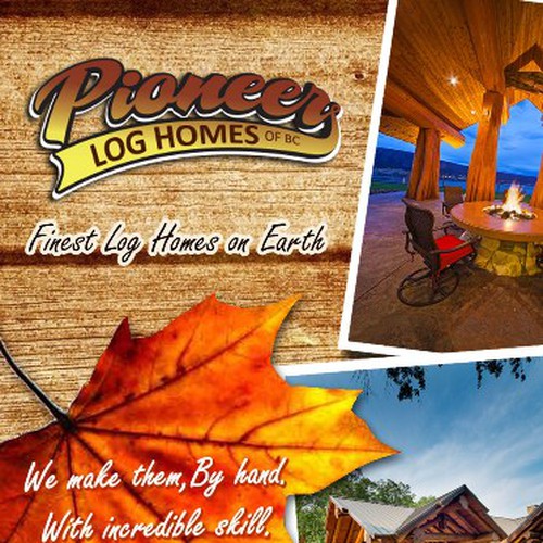Create a captivating advertisement for Pioneer Log Homes of BC | Other ...