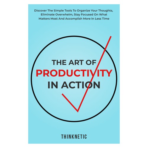 Designs | Design A Clever And Catchy "The Art of Productivity in Action ...