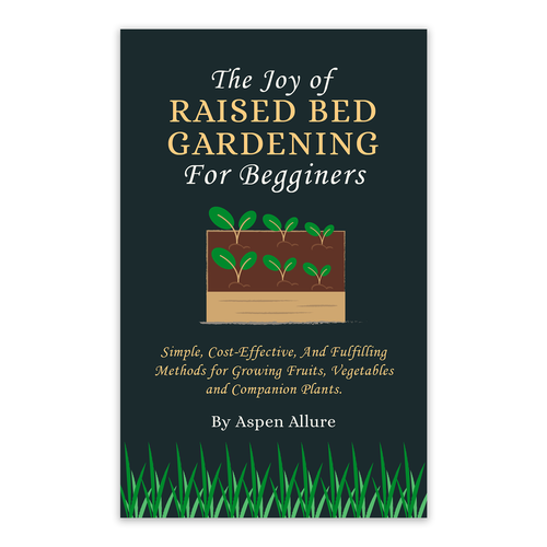 Designs | Cover Designer for Raised Bed Gardening Book | Book cover contest