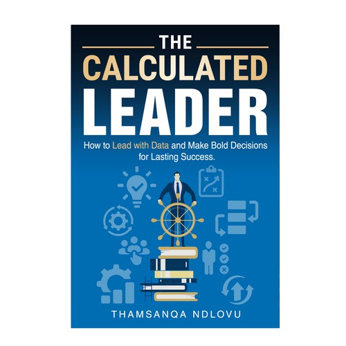 Designs | Leadership Book Cover for Entrepreneurs and Leaders ...