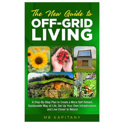 Designs | Cover for an up-to-date book on off-grid living that will ...