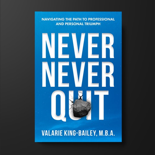 Designs | NEVER NEVER QUIT BOOK COVER DESIGN | Book cover contest