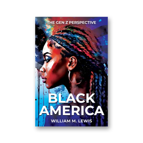 Designs | Design a book cover for my book, "Black America, The Gen Z ...