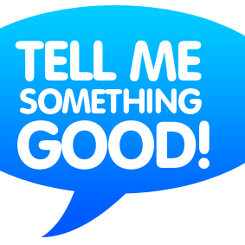 Tell Me Something Good Logo | Logo design contest