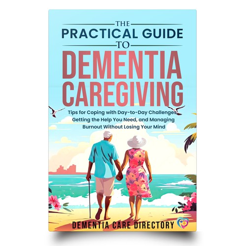 Designs | Dementia Caregiver Guide | Book cover contest