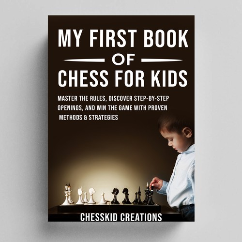 Designs | Design an Attractive Book Cover: CHESS FOR KIDS | Book cover ...