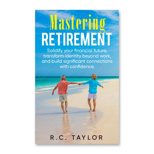 Designs | Create a unique, attention grabbing book cover for the book "Mastering Retirement ...