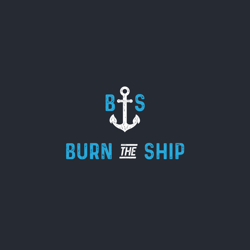 Create the powerful adventurous logo for Burn The Ship! | Logo design ...