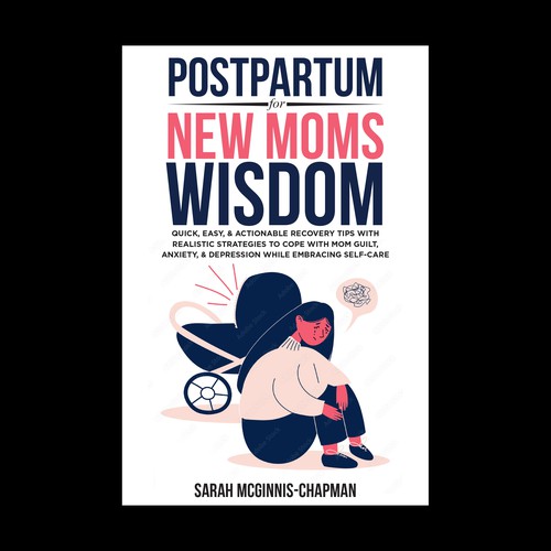 Designs | Unleash Your Creativity: eBook Cover Design for "Postpartum for New Moms Wisdom ...