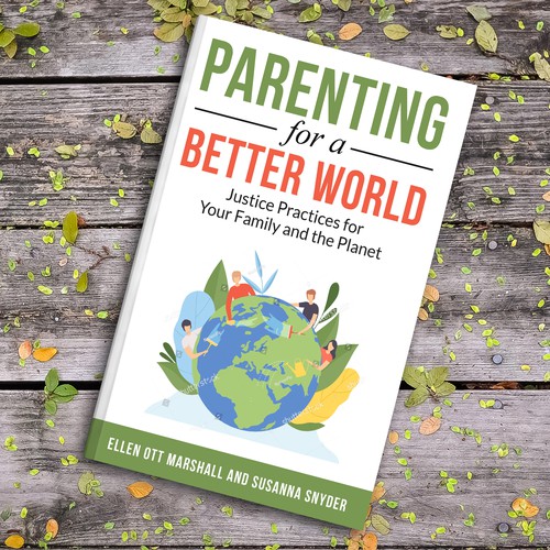 Designs | Parenting to Change the World Book Cover | Book cover contest