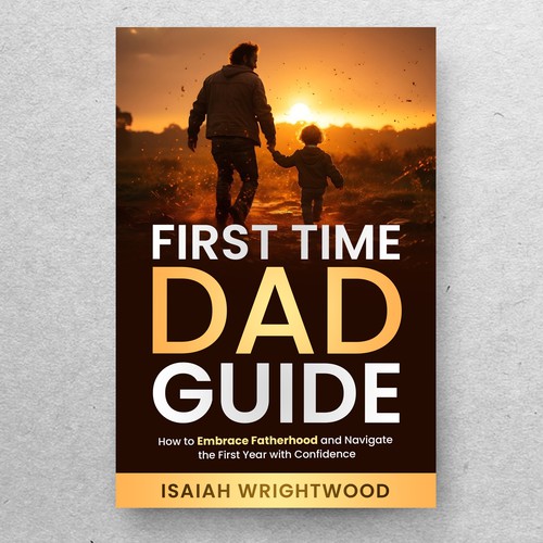 Designs | Calling all dads! Design an ebook cover for a first-time-dad ...