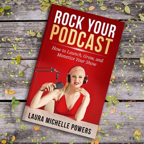 Designs | Podcast Book Cover - Rock Your Podcast | Book cover contest
