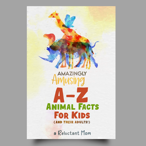 Designs | Book Cover for a Wildlife Book of Fun Facts! | Book cover contest
