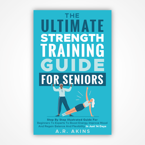 Designs | Design an outstanding book cover for senior strength training ...