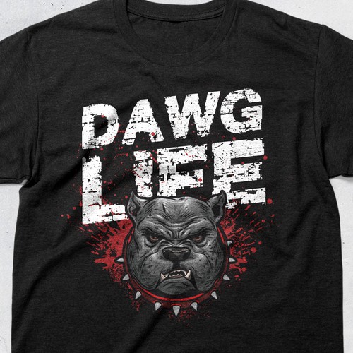 Designs | Rabid Dawgs - DAWG LIFE - T-shirt Design | T-shirt contest