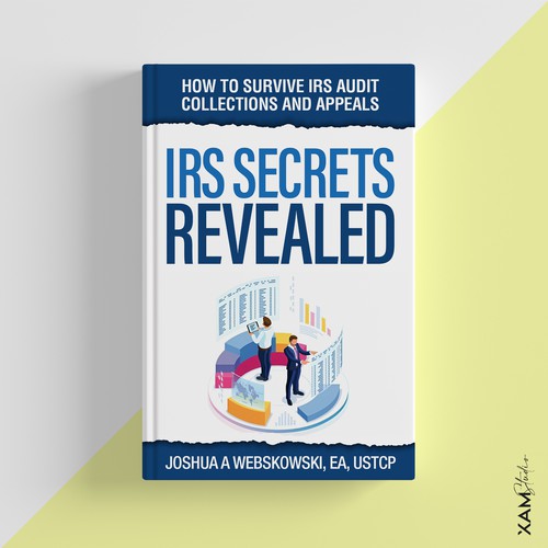 Designs | IRS SECRETS REVEALED - HOW TO SURVIVE IRS AUDIT COLLECTIONS AND APPEALS | Book cover ...