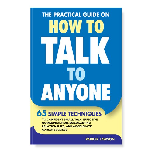 Designs | The Practical Guide on How to Talk to Anyone: 65 Simple ...
