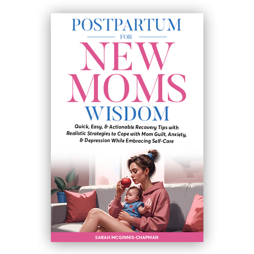 Designs | Unleash Your Creativity: eBook Cover Design for "Postpartum for New Moms Wisdom ...