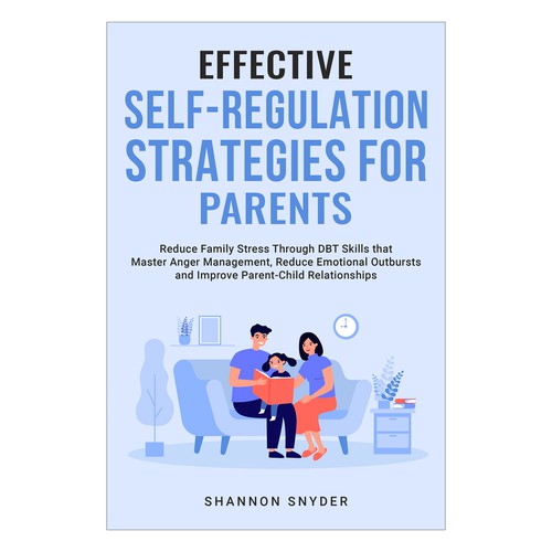 Designs | Motivate parents to get a handle on their own emotional ...