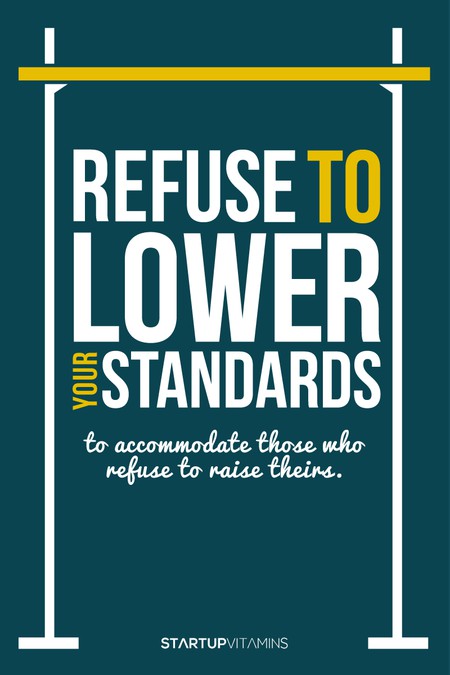 Poster "Refuse to lower your standards to accommodate those who refuse ...